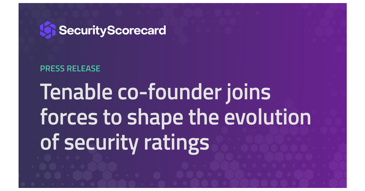 SecurityScorecard Appoints Tenable Co-Founder as Senior Advisor ...
